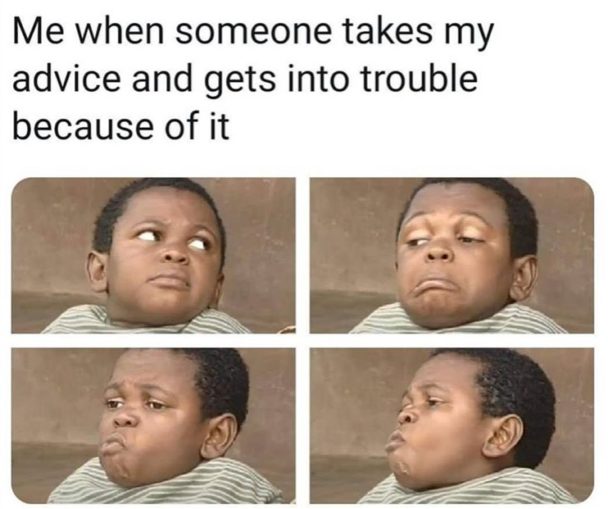 Funny Advice Memes, Videos And GIFs | HumorNama