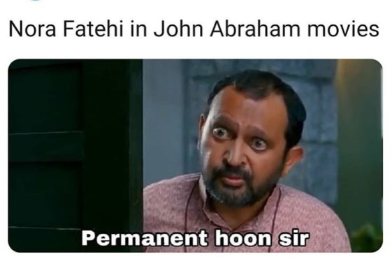 When Nora Fatehi Joins Permanent Hoon Sir Memes