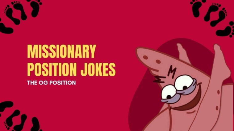 30 Funny Missionary Position Jokes For Adults In 2024