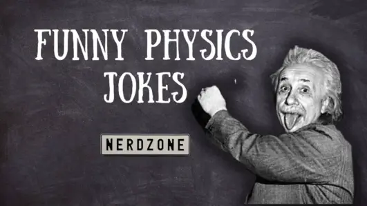 70 Funny Physics Jokes That'll Make Einstein Chuckle