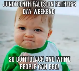 25 Best Juneteenth Memes To Make You Laugh In 2025