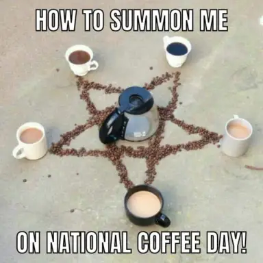 20 National Coffee Day Memes For Coffeeholics In 2025