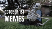 20 Best October 1st Memes To Start Spooky Season In 2025