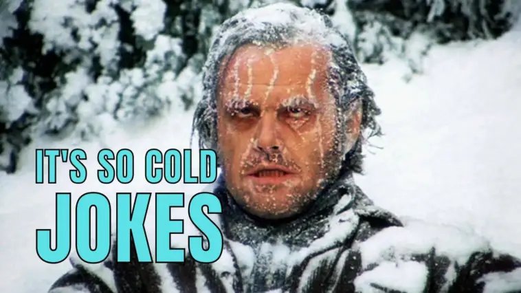 70 Funny It’s Colder Than Jokes & Sayings - HumorNama