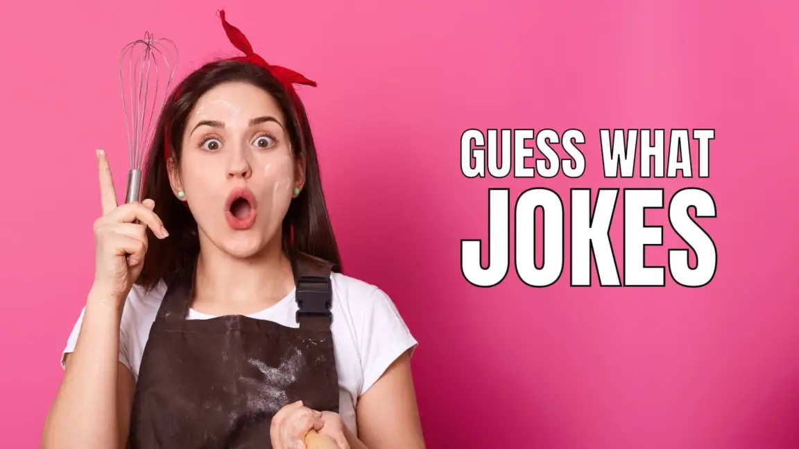 90 Guess What Jokes That Are Too Funny To Ask