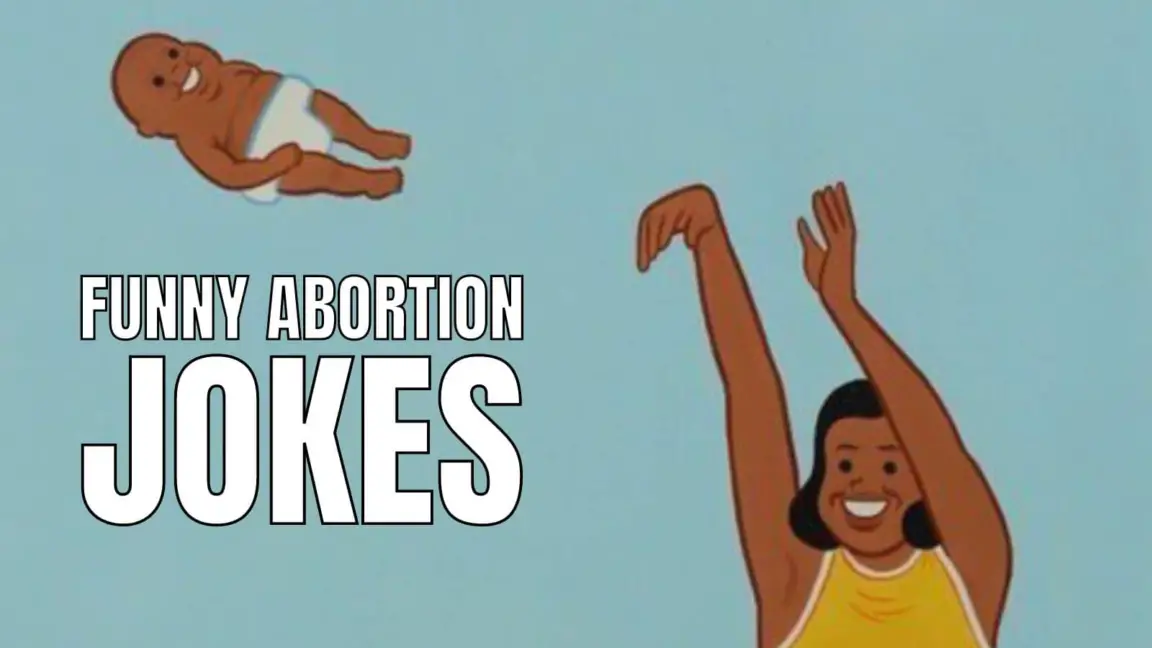 60 Funny Abortion Jokes That Are Funny AF (no Kidding)