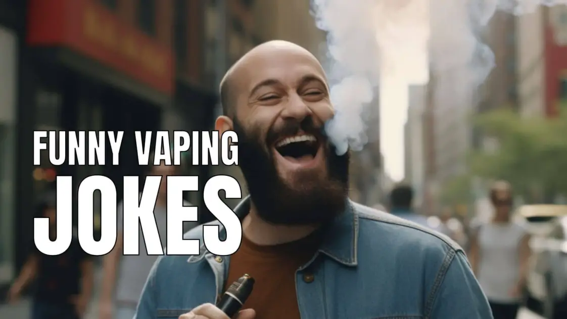 40 Funny Vape Jokes And Puns For Breath Of Fresh Humor