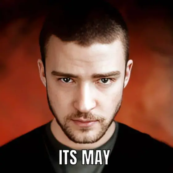 15 Funny 'It's Gonna Be May' Memes Ft. Justin Timberlake