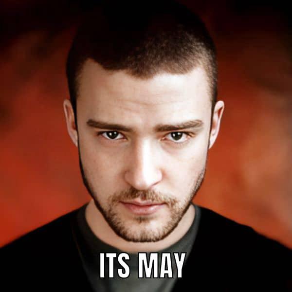 15 Funny 'It's Gonna Be May' Memes Ft. Justin Timberlake