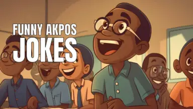 60 Funny Akpos Jokes To Tell Your Nigerian Friends