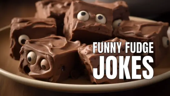 30 Funny Fudge Jokes To Experience Sweet Side Of Humor