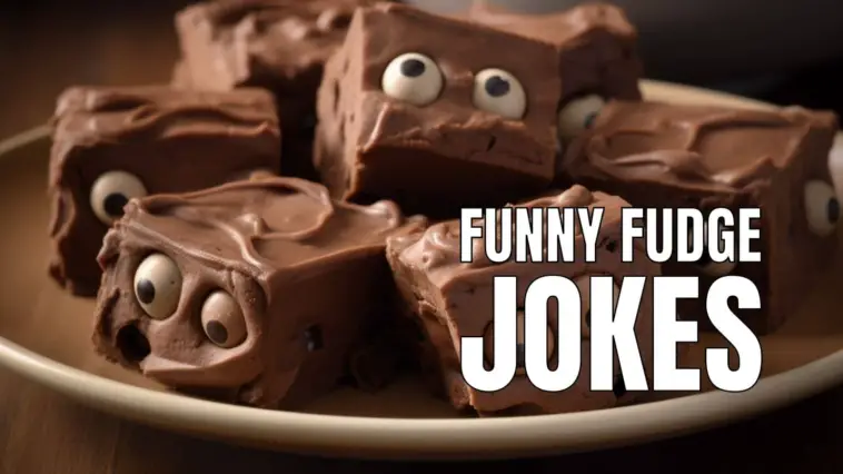 30 Funny Fudge Jokes To Experience Sweet Side Of Humor