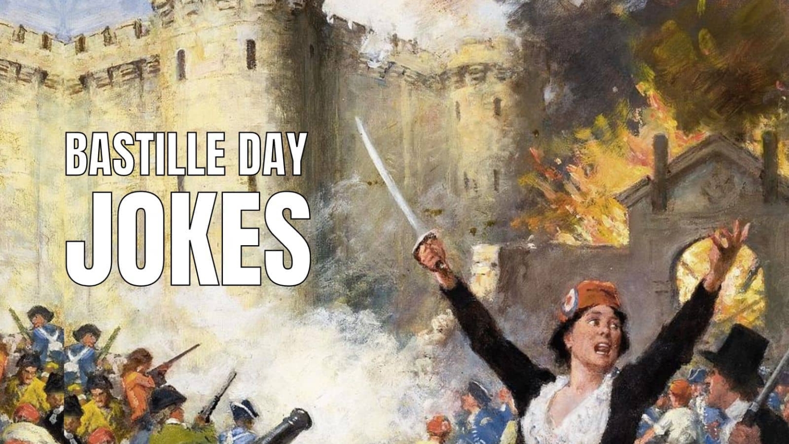 30 Funny Bastille Day Jokes To Mark French Revolution