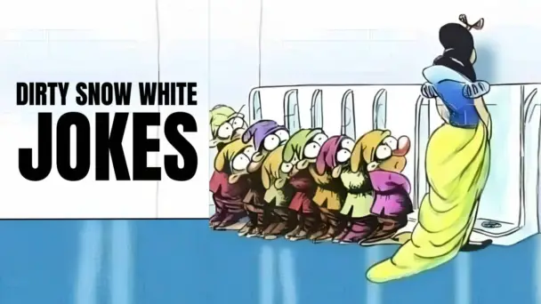30 Dirty Snow White Jokes For Naughty Adults