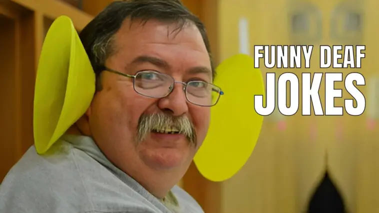 60 Funny Deaf Jokes You Can Read Out Infront Of People