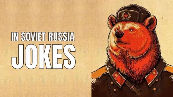 50 Funny In Soviet Russia Jokes & Puns For Americans