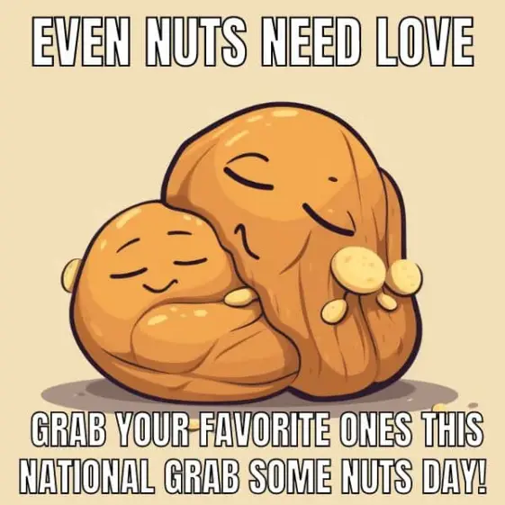 10 Funny National Grab Some Nuts Day Memes In 2025