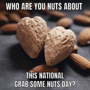 10 Funny National Grab Some Nuts Day Memes In 2025