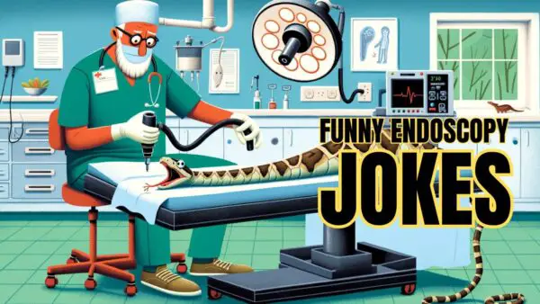 25 Funny Endoscopy Jokes That Scope Out The Laughs