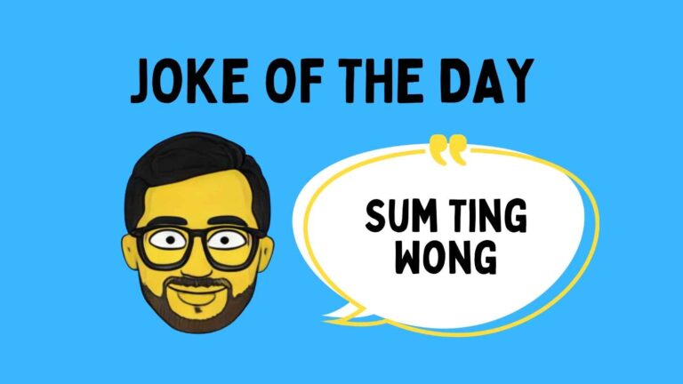 Sum Ting Wong - Joke Of The Day