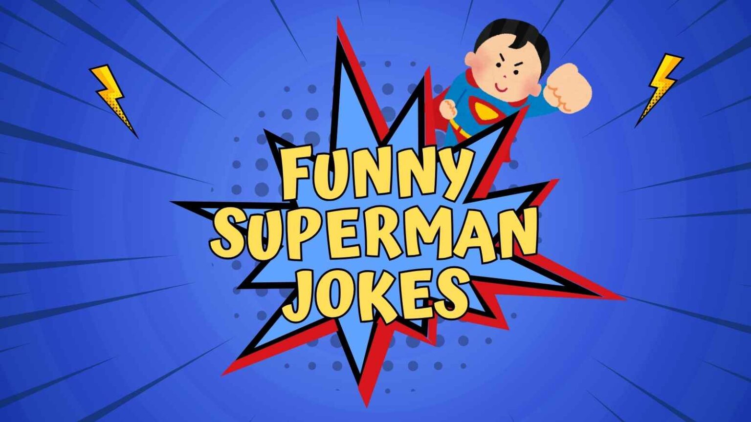 50 Funny Superman Jokes Cape-tivating Laughs